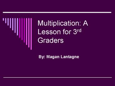 Multiplication: A Lesson for 3rd Graders presentation | free to view