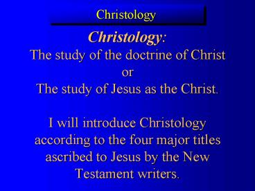 Christology: The study of the doctrine of Christ or The study of Jesus ...