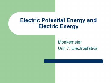 Electric Potential Energy and Electric Energy presentation | free to view
