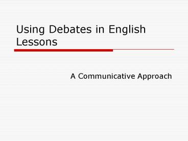 Using Debates in English Lessons presentation | free to view