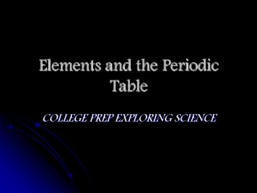 PPT – Elements and the Periodic Table PowerPoint presentation | free to ...