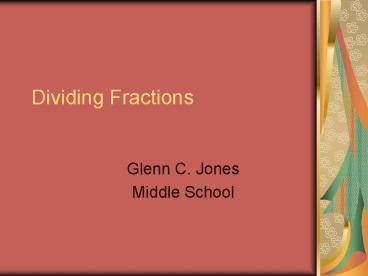 PPT – Dividing Fractions PowerPoint presentation | free to view - id ...