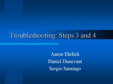 Troubleshooting: Steps 3 and 4 presentation | free to view