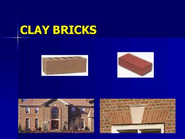 PPT – CLAY BRICKS PowerPoint presentation | free to view - id: 4371f2-YTNiZ