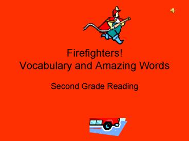 Firefighters! Vocabulary and Amazing Words presentation | free to view