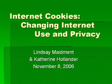 Internet Cookies: Changing Internet Use and Privacy presentation | free ...