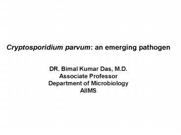 Cryptosporidium parvum: an emerging pathogen presentation | free to view
