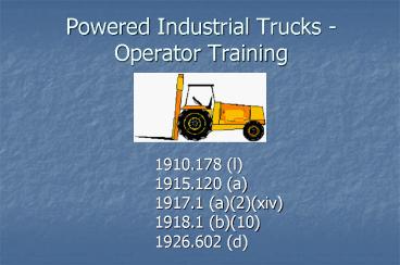 Powered Industrial Trucks - Operator Training presentation | free to view