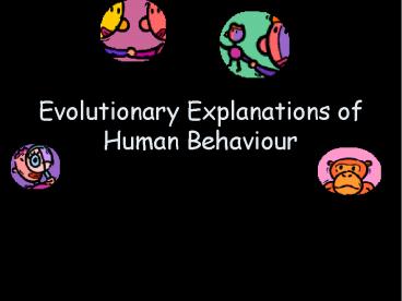 PPT – Evolutionary Explanations of Human Behaviour PowerPoint ...