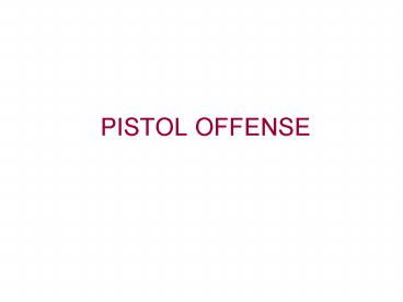 PPT – PISTOL OFFENSE PowerPoint presentation | free to download - id ...