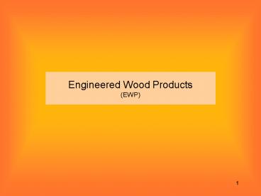 Engineered Wood Products (EWP) presentation | free to view