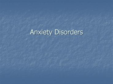 Anxiety Disorders presentation | free to view