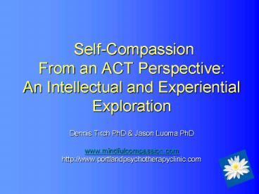 Self-Compassion From an ACT Perspective: An Intellectual and ...