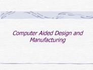 PPT – INTRODUCTION TO COMPUTER AIDED DESIGN AND MANUFACTURING ...