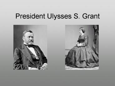 President Ulysses S. Grant presentation | free to view
