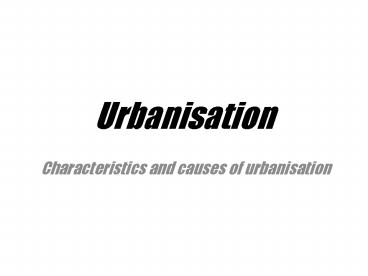 Urbanisation presentation | free to view