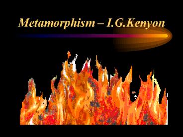 PPT – Metamorphism PowerPoint presentation | free to view - id: 4404aa ...