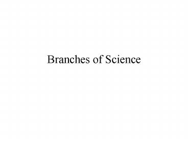 Branches of Science presentation | free to download