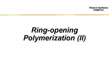 Ring-opening Polymerization (II) presentation | free to view