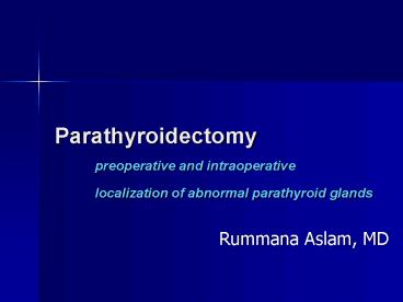 Parathyroidectomy preoperative and intraoperative localization of ...