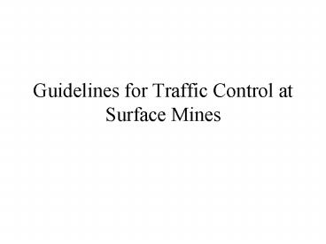 Guidelines for Traffic Control at Surface Mines presentation | free to view