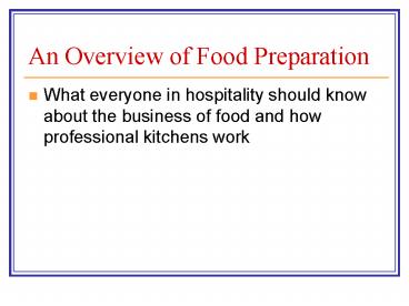 An Overview of Food Preparation presentation | free to view