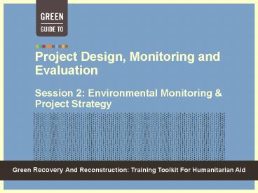 Project Design, Monitoring and Evaluation Session 2: Environmental ...