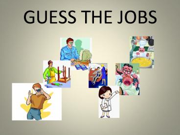 GUESS THE JOBS presentation | free to view