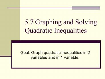 5.7 Graphing and Solving Quadratic Inequalities presentation | free to view