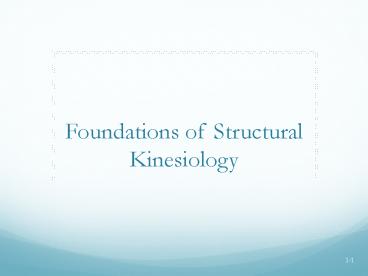 PPT – Foundations of Structural Kinesiology PowerPoint presentation ...