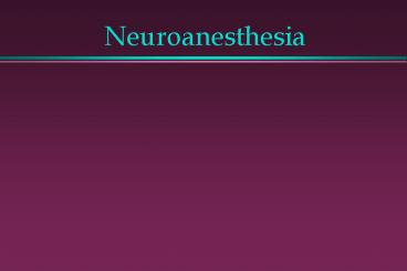 Neuroanesthesia presentation | free to view