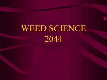 WEED SCIENCE 2044 presentation | free to view
