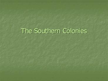 PPT – The Southern Colonies PowerPoint presentation | free to view - id ...