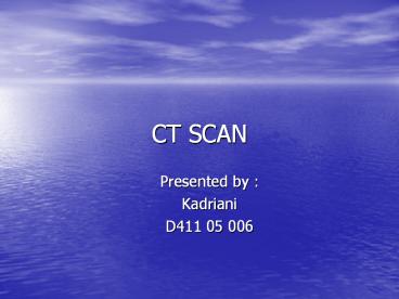 CT SCAN presentation | free to download
