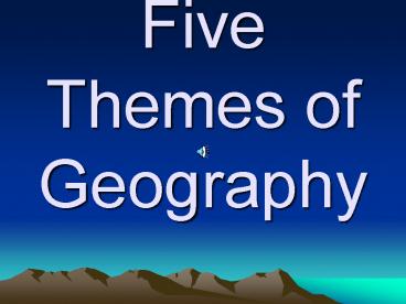 Five Themes of Geography presentation | free to view