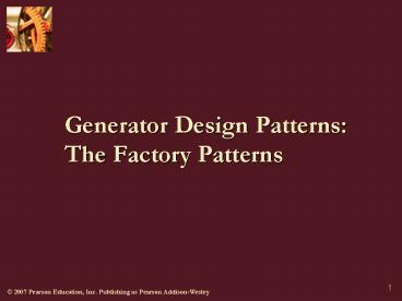 PPT – Generator Design Patterns: The Factory Patterns PowerPoint ...
