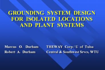 GROUNDING SYSTEM DESIGN FOR ISOLATED LOCATIONS AND PLANT SYSTEMS ...