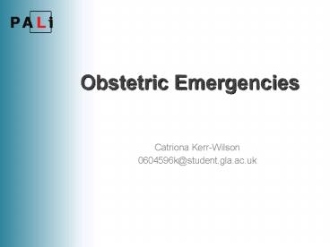 PPT – Obstetric Emergencies PowerPoint presentation | free to view - id ...