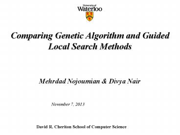 Comparing Genetic Algorithm and Guided Local Search Methods presentation | free to view