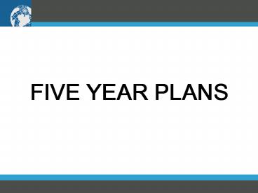 FIVE YEAR PLANS presentation | free to view