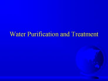 Water Purification and Treatment presentation | free to view