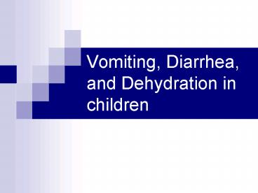Vomiting, Diarrhea, and Dehydration in children presentation | free to ...