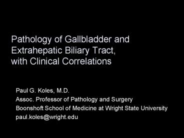 Pathology of Gallbladder and Extrahepatic Biliary Tract, with Clinical ...