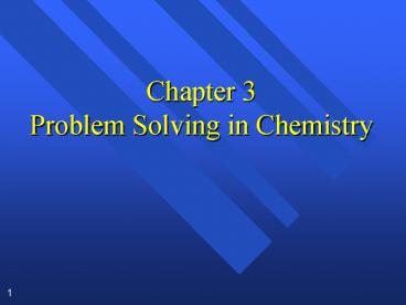 Chapter 3 Problem Solving in Chemistry presentation | free to view