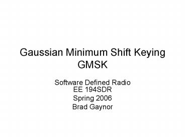 Gaussian Minimum Shift Keying GMSK presentation | free to download