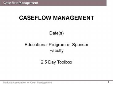 CASEFLOW MANAGEMENT presentation | free to view