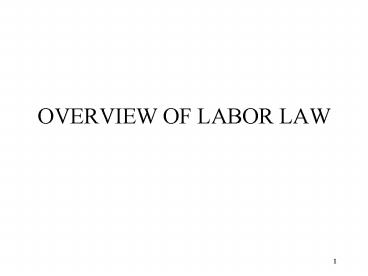 OVERVIEW OF LABOR LAW presentation | free to download