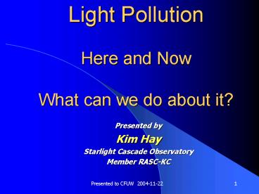 Light Pollution Here and Now What can we do about it? presentation ...