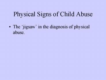 Physical Signs of Child Abuse presentation | free to view