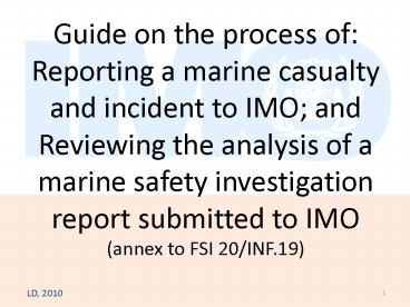 PPT – Guide on the process of: Reporting a marine casualty and incident ...